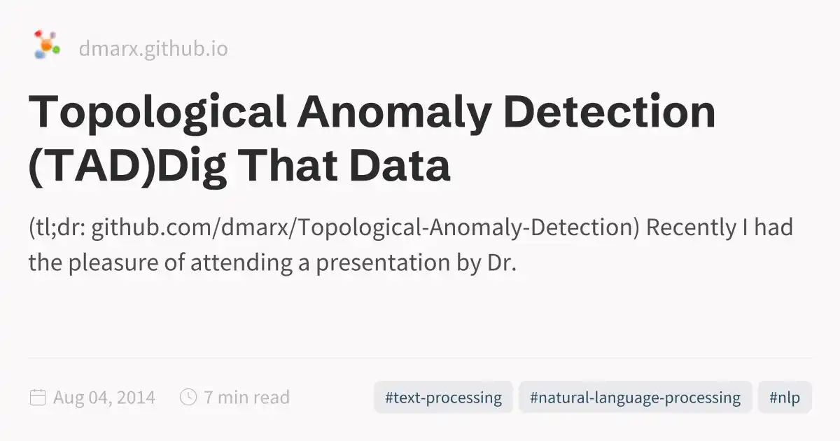 Topological Anomaly Detection (TAD)Dig That Data